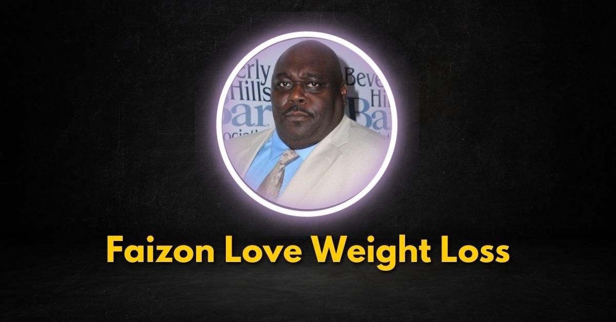 Faizon Love Weight Loss: Inspiring Journey to Transformation