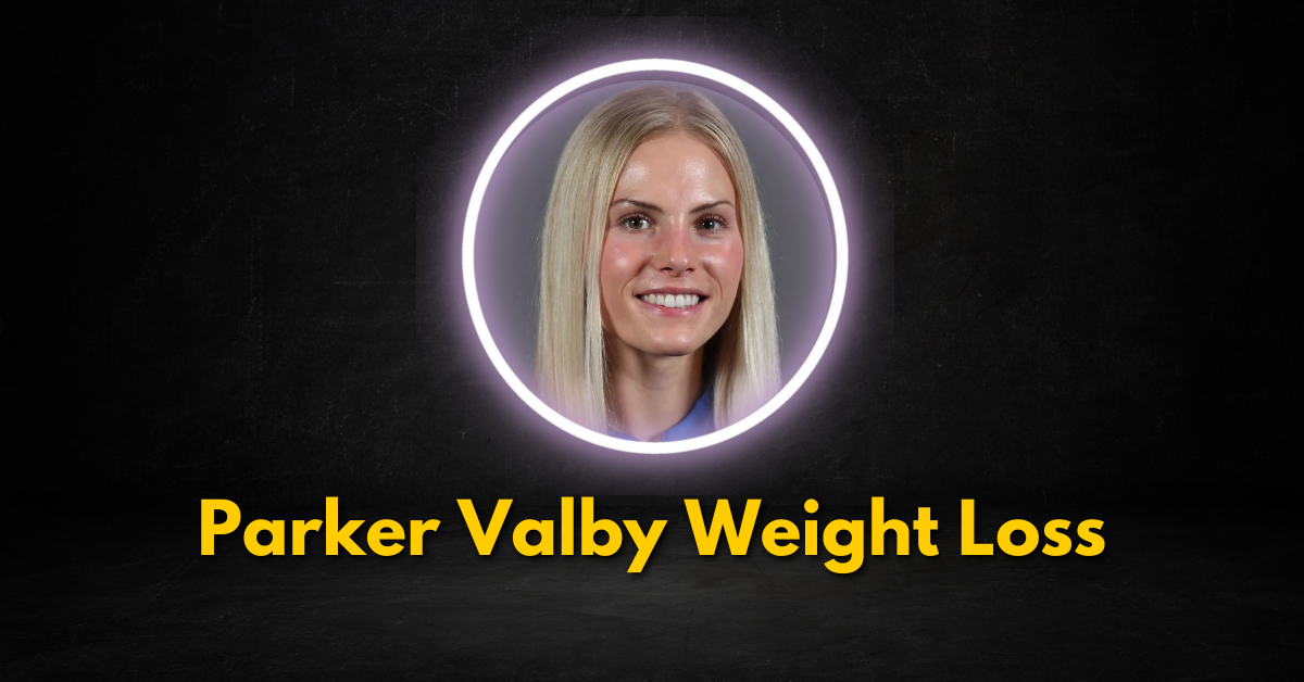 Parker Valby Weight Loss: A Journey of Dedication