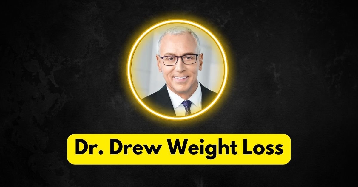 Dr. Drew Weight Loss: What Really Behind His Transformation?