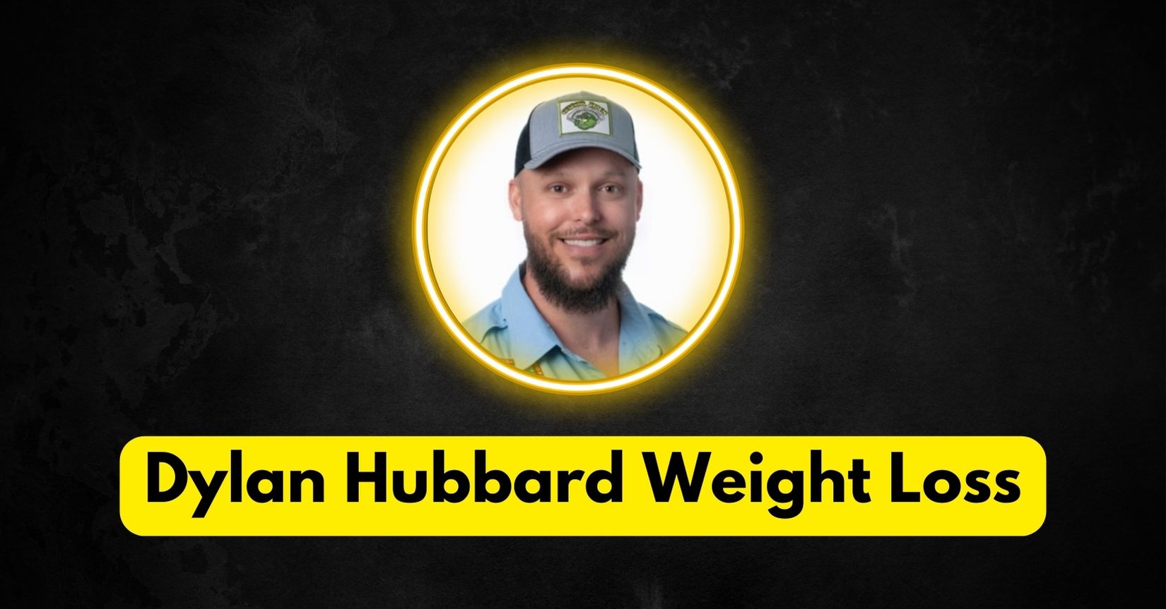 Dylan Hubbard Weight Loss: The Captain’s Journey to Health