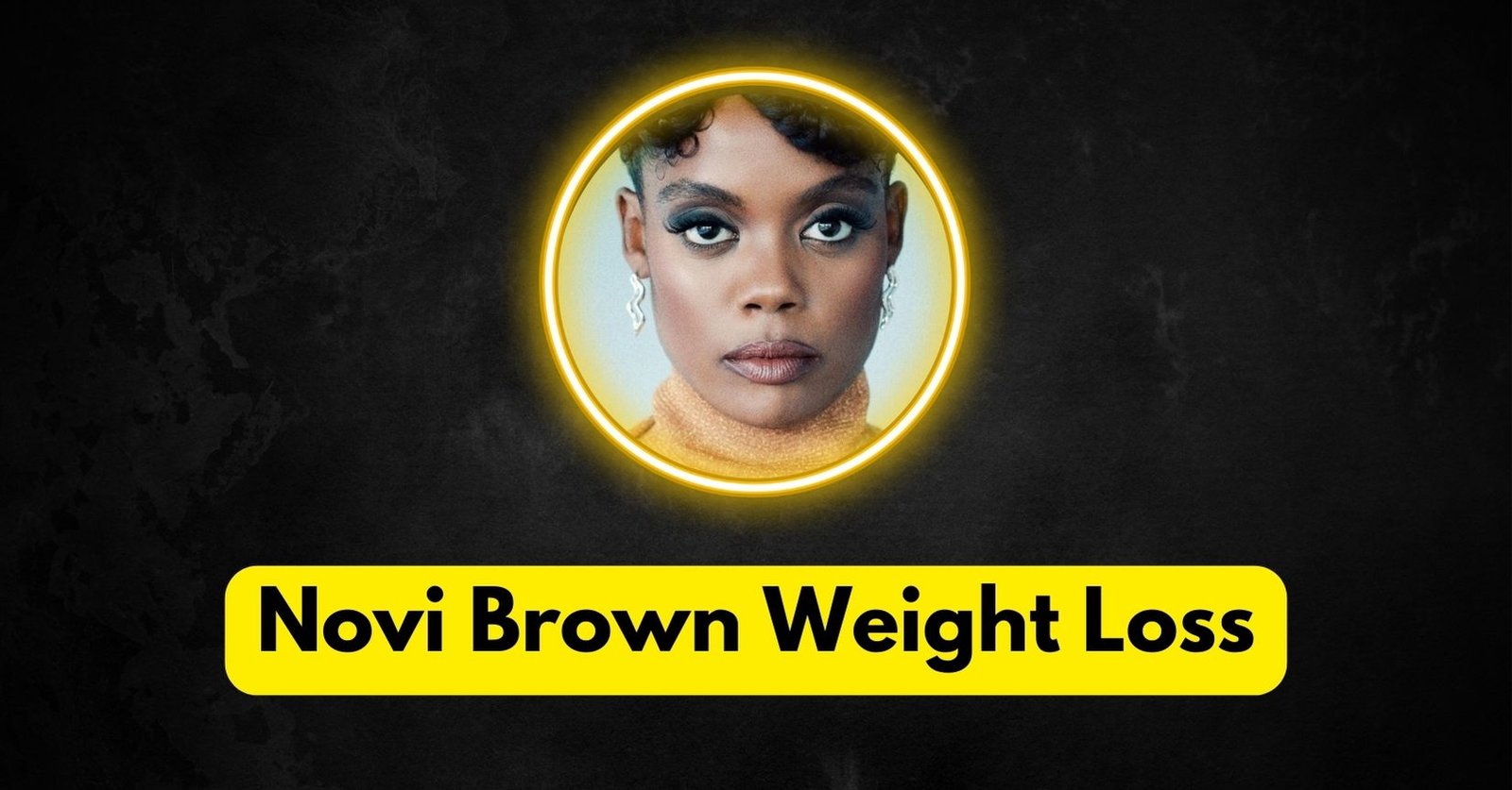 Novi Brown Weight Loss: Real Story Behind Her Transformation