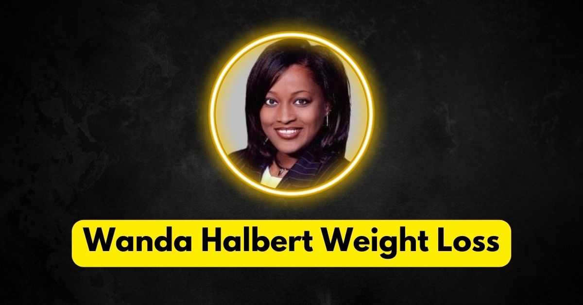 Wanda Halbert Weight Loss: Health, Career, Personal Updates