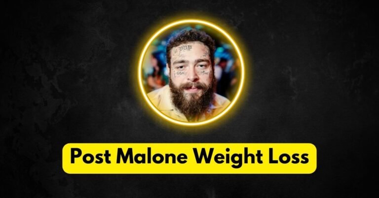Post Malone Weight Loss: Story Behind His Transformation