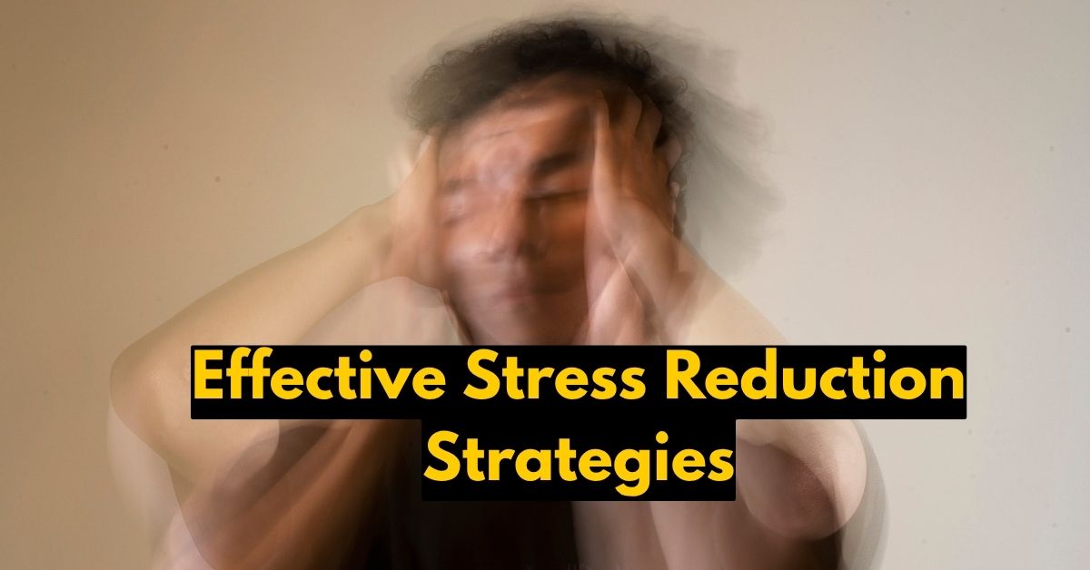 Effective Stress Reduction Strategies For Begginners
