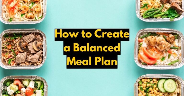 How to Create a Balanced Meal Plan FitLifeWay