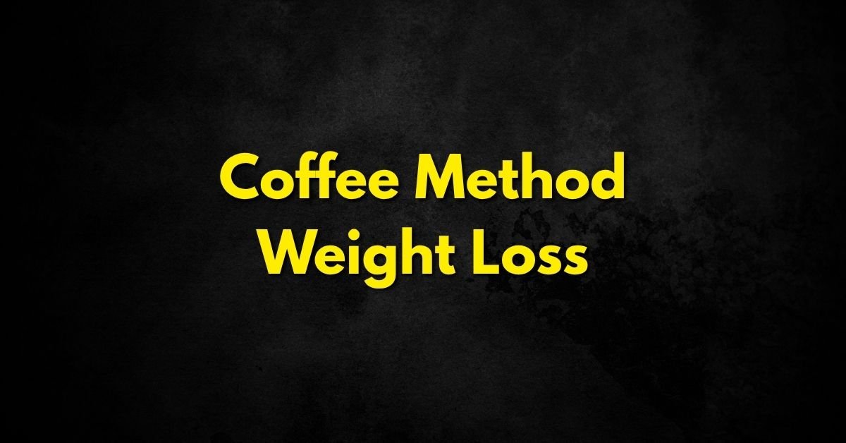 Coffee Method Weight Loss: Does It Really Work?