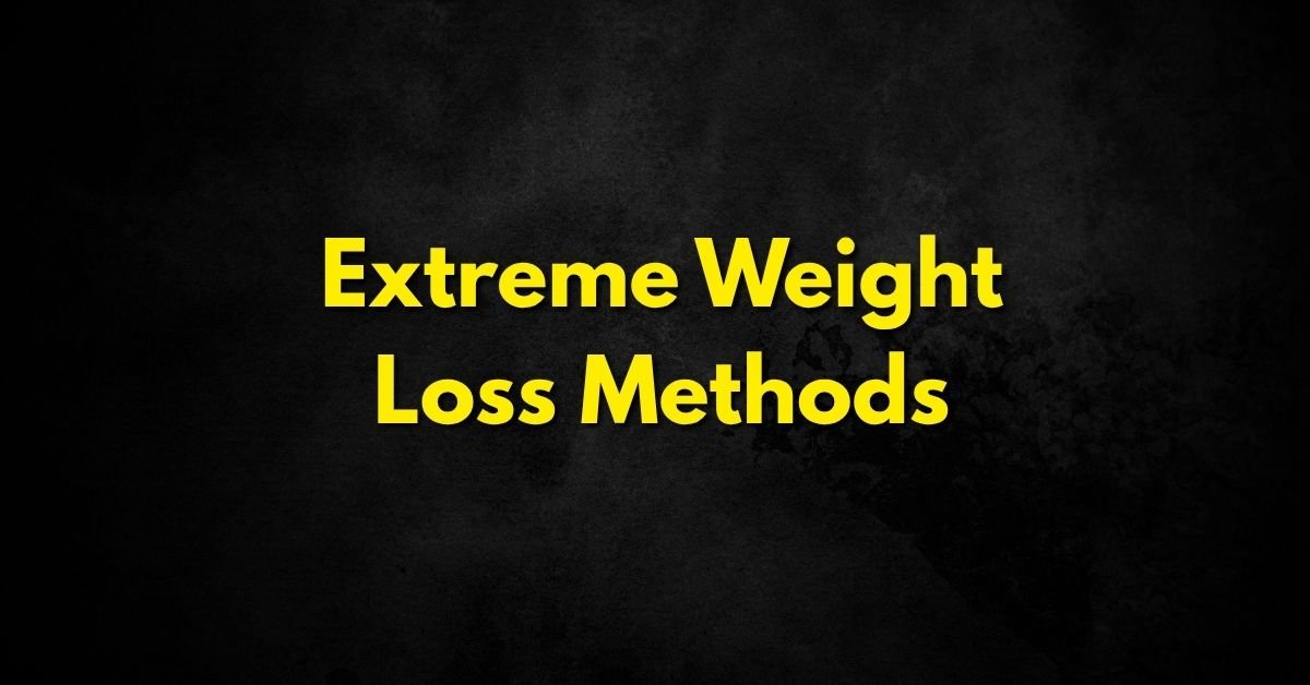 Extreme Weight Loss Methods: Effective ways to Shed Pounds
