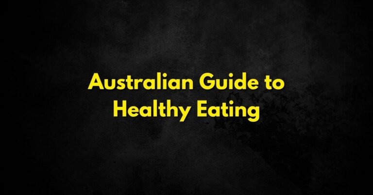 Australian Guide to Healthy Eating: Balanced Nutrition