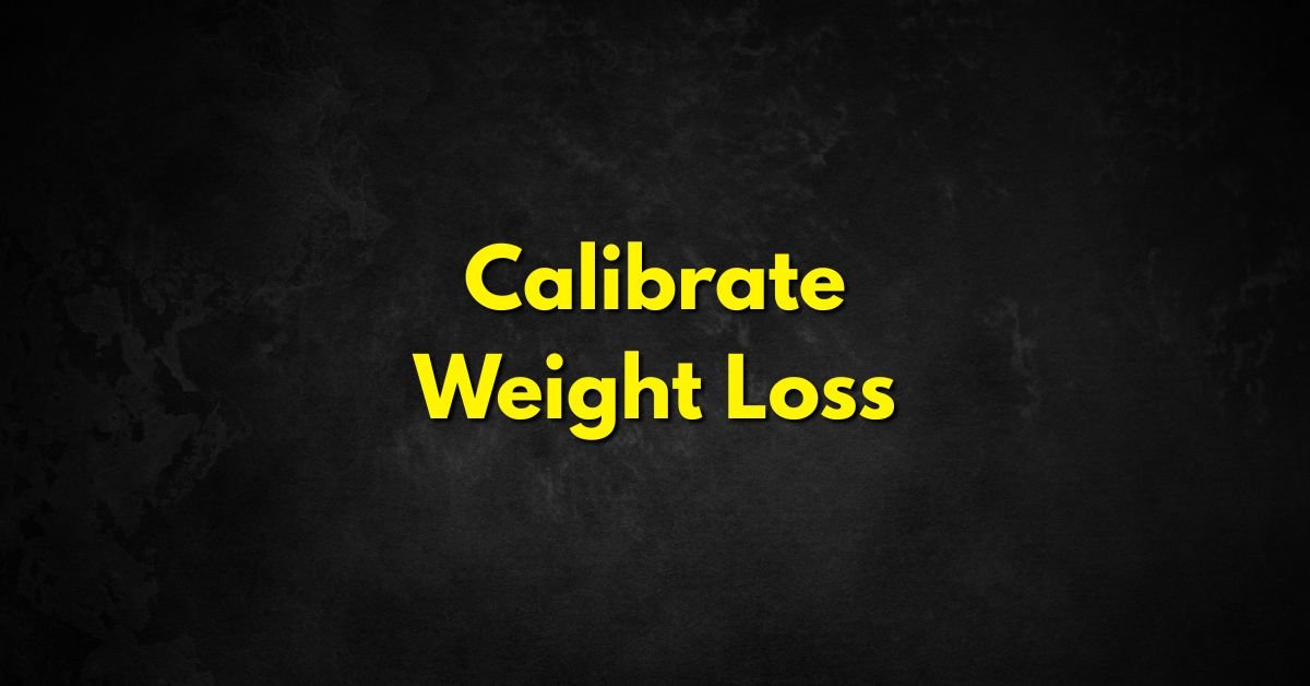 Calibrate Weight Loss: Your Guide to Sustainable Results