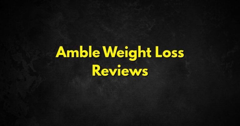 Amble Weight Loss Reviews: Does It Really Work? - 2026