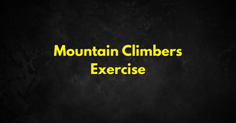 Mountain Climbers Exercise: Guide to a Full-Body Workout