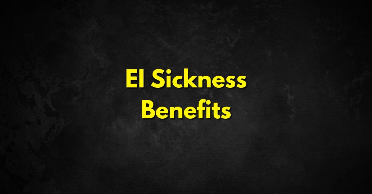 EI Sickness Benefits: Your 2026 Guide