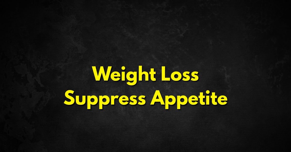 Weight Loss Suppress Appetite: Top Tips for 2026