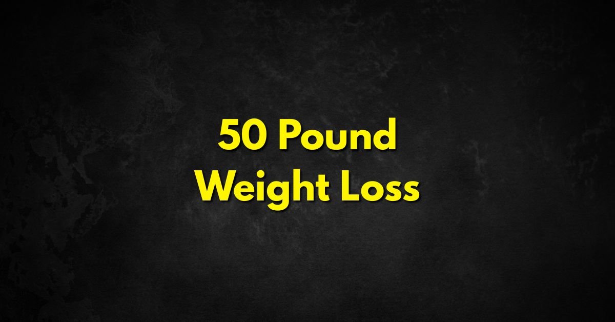 50 Pound Weight Loss: Your Guide to Success - 2026