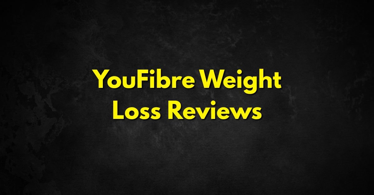 YouFibre Weight Loss Reviews 2026 - FitLifeWay