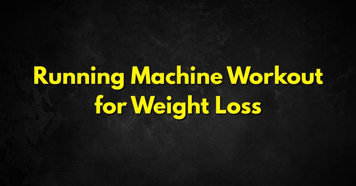 Running Machine Workout for Weight Loss: Burn Fat Fast 2026