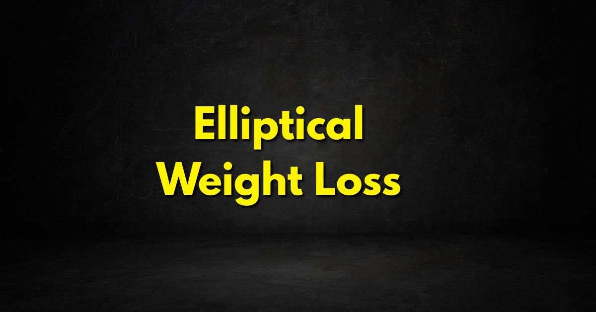 Elliptical Weight Loss Guide - FitLifeWay - 2026