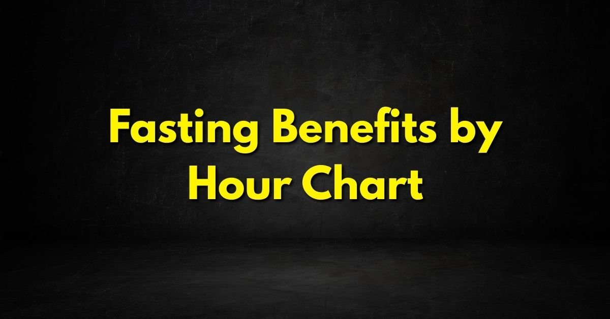 Fasting Benefits by Hour Chart: Timeline Guide - FitLifeWay