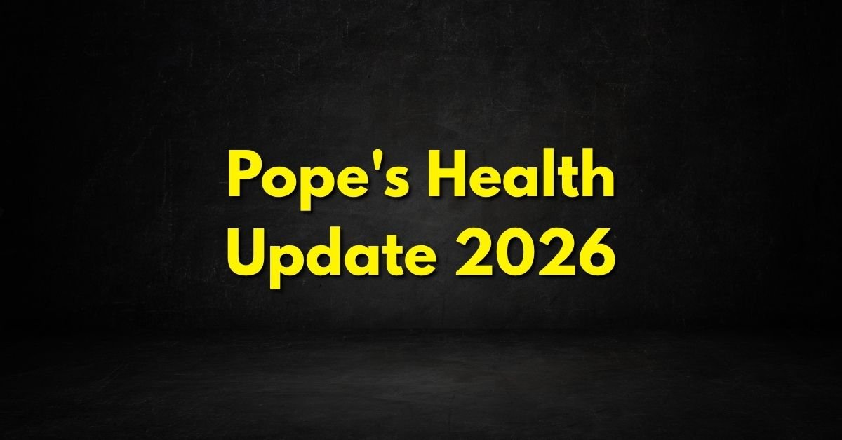 Pope's Health Update 2026 - FitLifeWay
