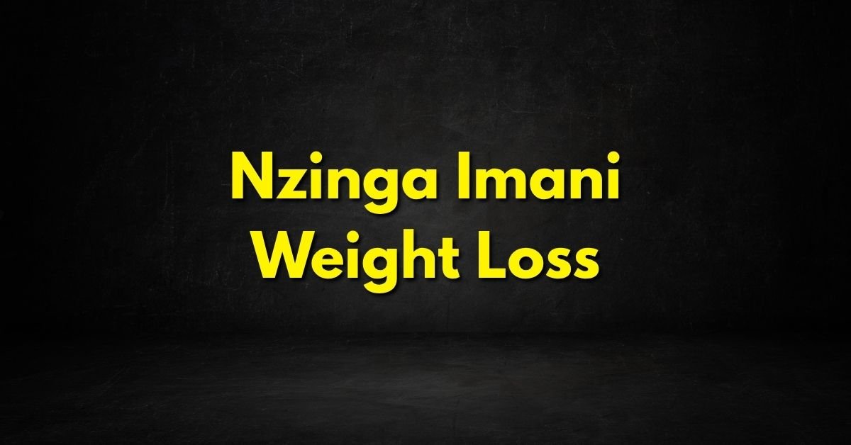 Nzinga Imani Weight Loss - FitLifeWay