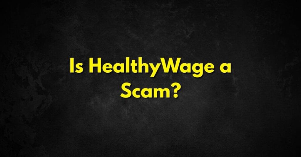 Is HealthyWage a Scam? Truth Revealed - FitLifeWay
